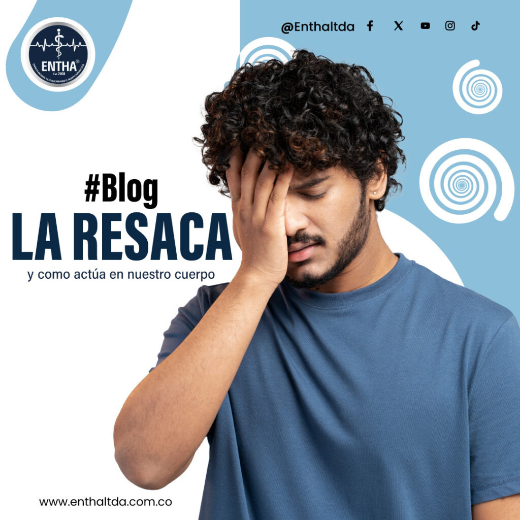 La Resaca y como actúa en nuestro cuerpo - ENTHA